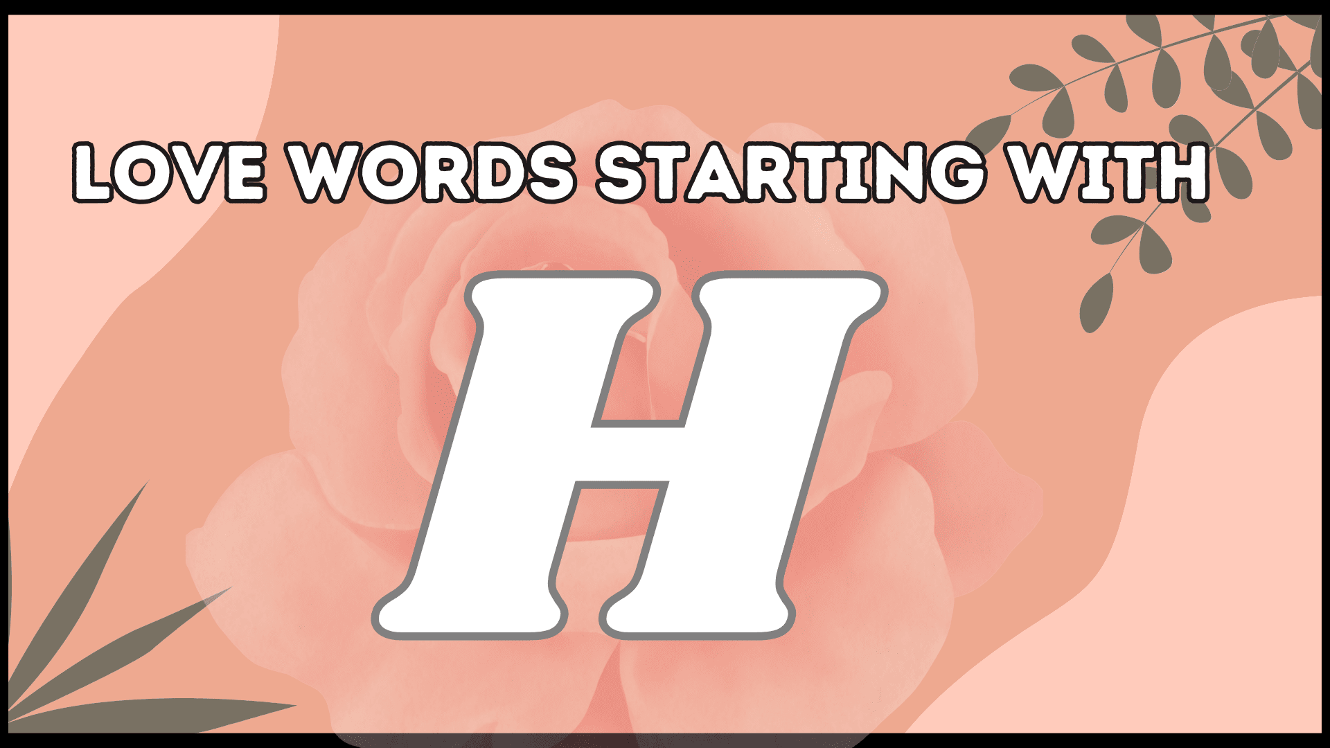 55 Love Words That Start With H (With Meaning) - Attraction Diary