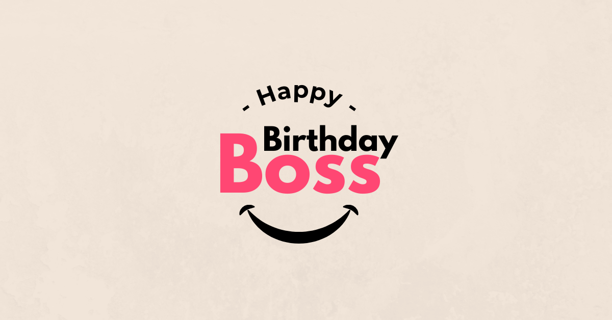 100 Happy Birthday Messages To Your Boss - Attraction Diary