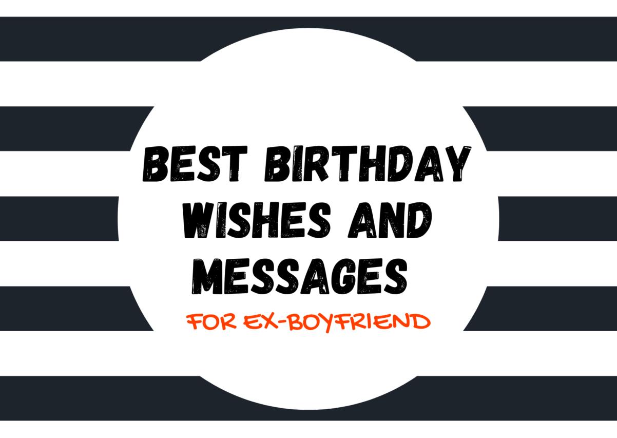150+ Best Birthday Wishes And Messages for Ex-Boyfriend - Attraction Diary