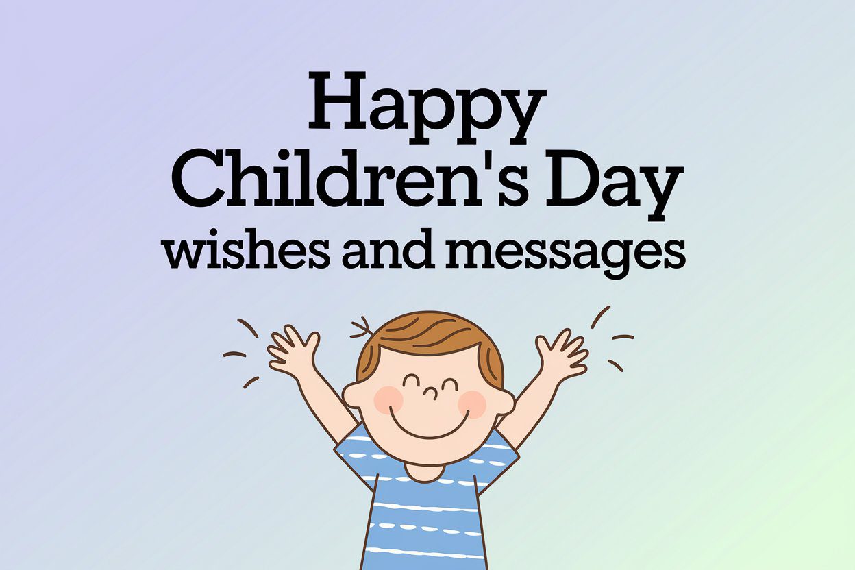 100 Happy Children’s Day Wishes And Messages - Attraction Diary