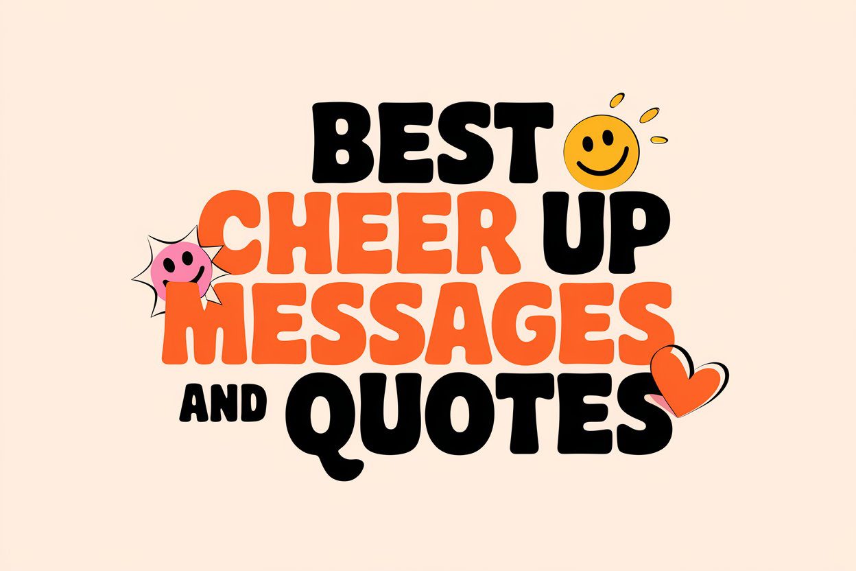 100+ Best Cheer Up Messages and Quotes - Attraction Diary