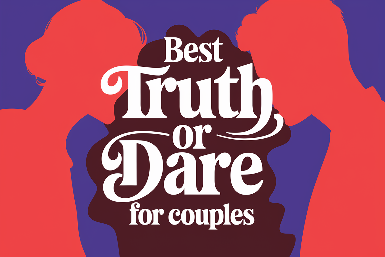 120 Best Truth or Dare Questions for Couples - Attraction Diary