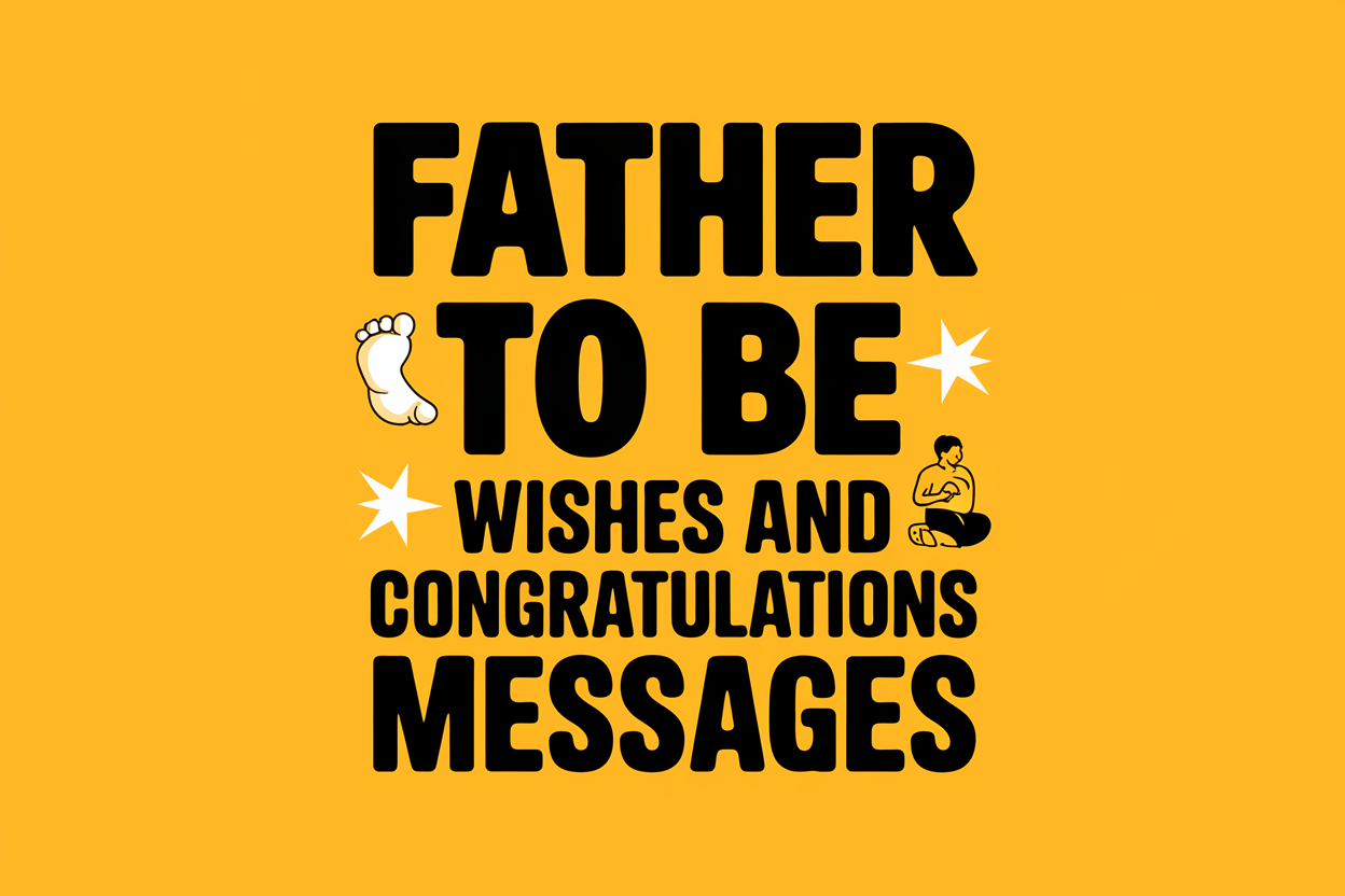Father To Be Wishes and Congratulations Messages - Attraction Diary