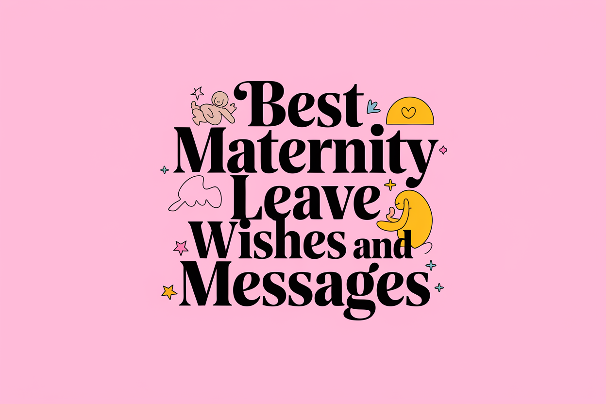 100+ Best Maternity Leave Wishes and Messages - Attraction Diary