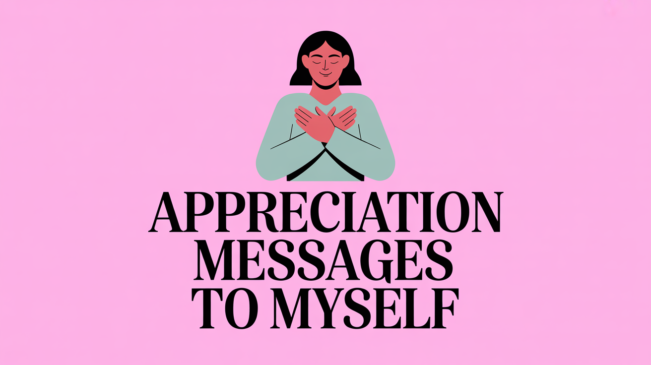 100 Best Appreciation Messages To Myself - Attraction Diary
